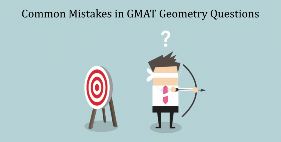 GMAT Geometry Questions - Most Common Mistakes | GMAT Quant Prep