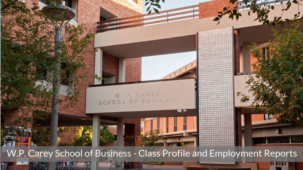 W P Carey School Of Business ASU MBA Program Class Profile W P Carey School Of Business ASU MBA Program Class Profile