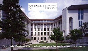 Emory Goizueta Business School - MBA Class Profile | Employment Reports ...