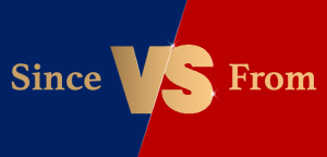 Since vs From - What's the difference and how to use?
