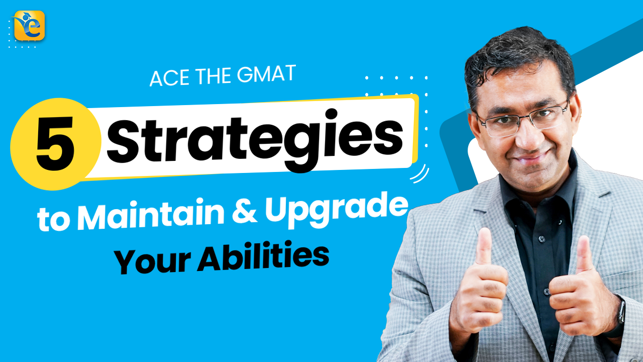 Navigating Your GMAT Preparation: Strategies to Maintain and Enhance Ability