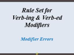 Verb-ing & Verb-ed Modifiers